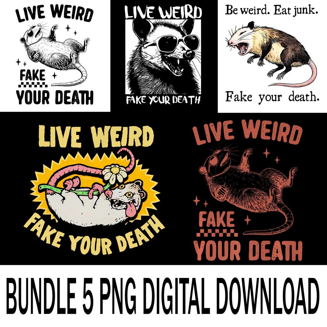 Be Weird Eat Junk Fake Your Death PNG, Funny Dark Humor Quote Clipart ...