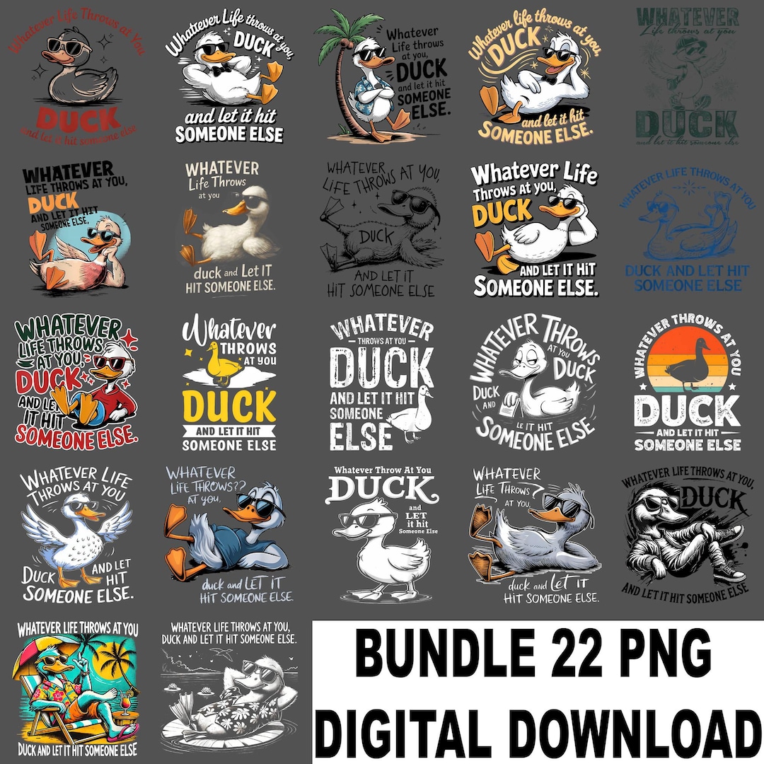Whatever Life Throws at You Duck PNG – Funny Sarcastic Quote Lazy Humor ...