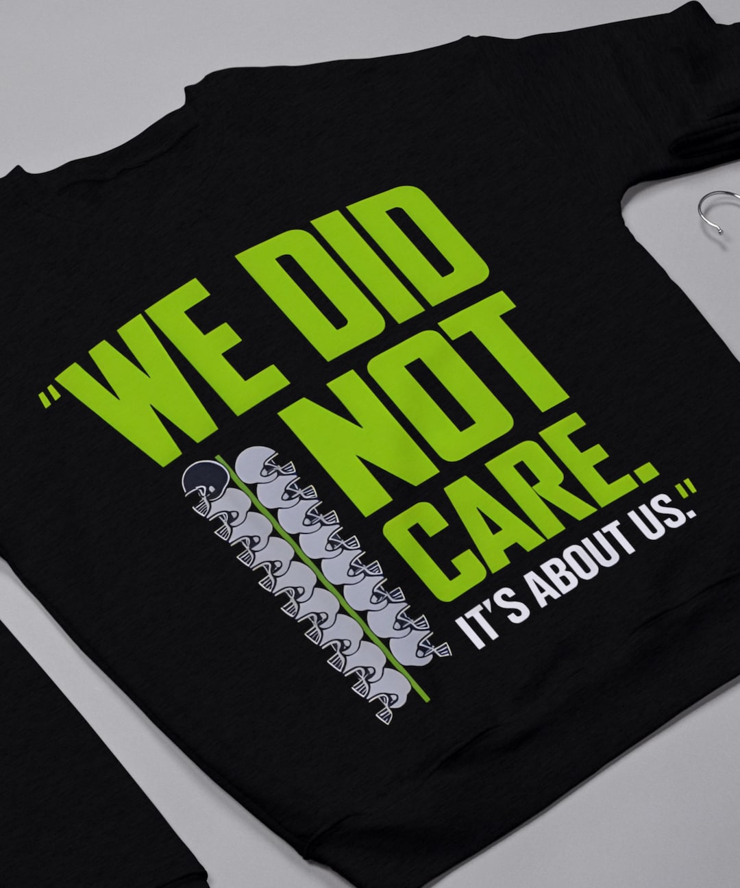 We Did Not Care It’s About Us Shirt – Png Football Fan Statement Design ...