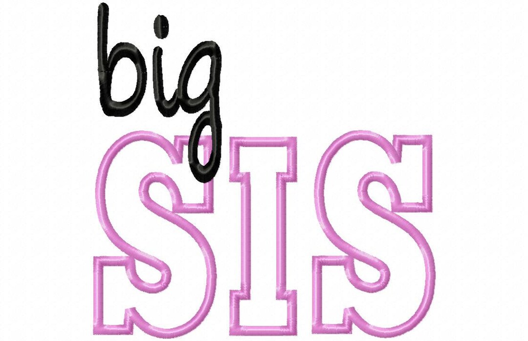 Big SIS - Machine Embroidery Design - 12 Sizes - Etsy
