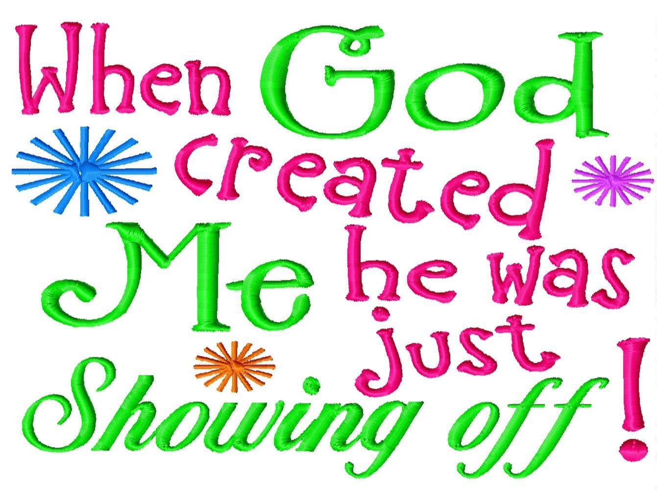 When God created Me he was just showing off Machine | Etsy