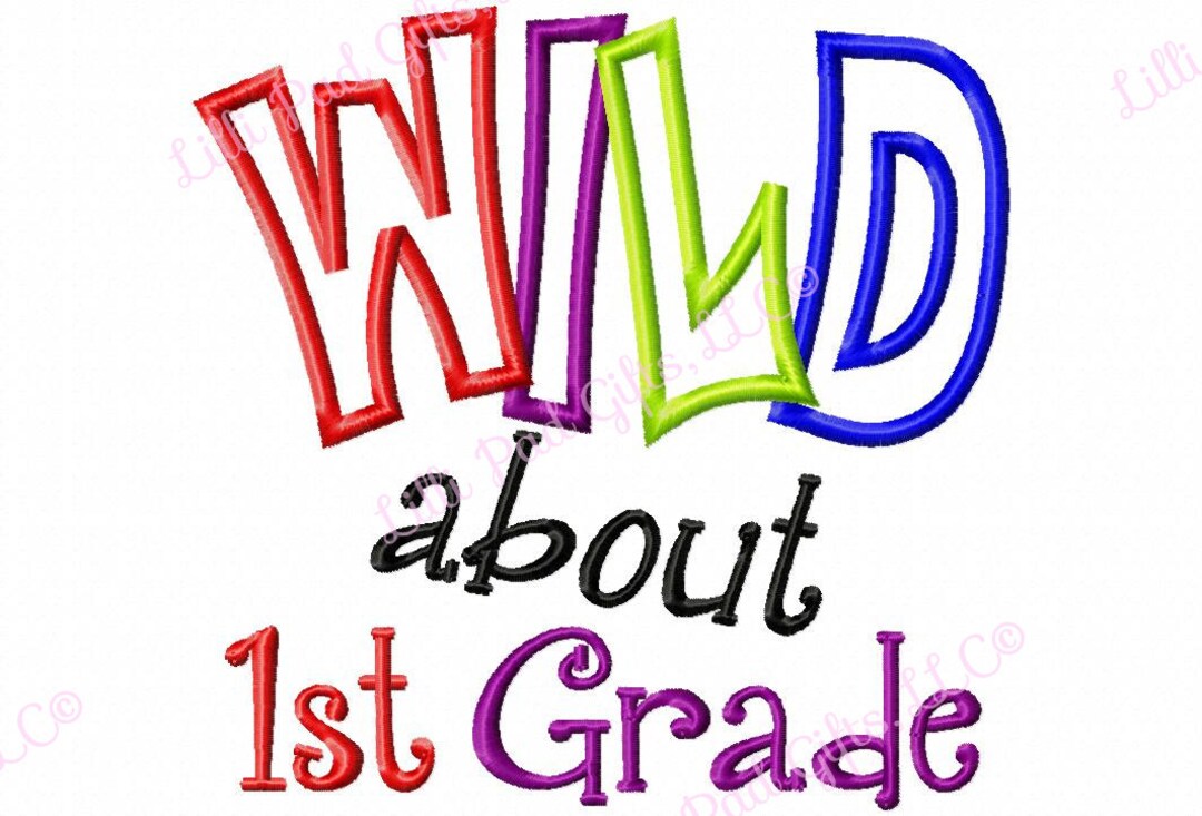 WILD About 1st Grade - Applique - Machine Embroidery Design - 6 Sizes ...