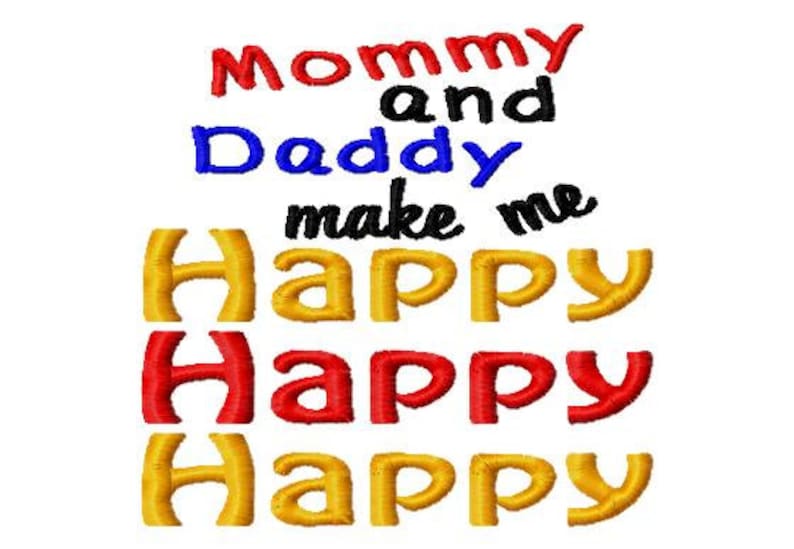 Mommy and Daddy Make Me Happy Happy Happy - Machine Embroidery Design ...