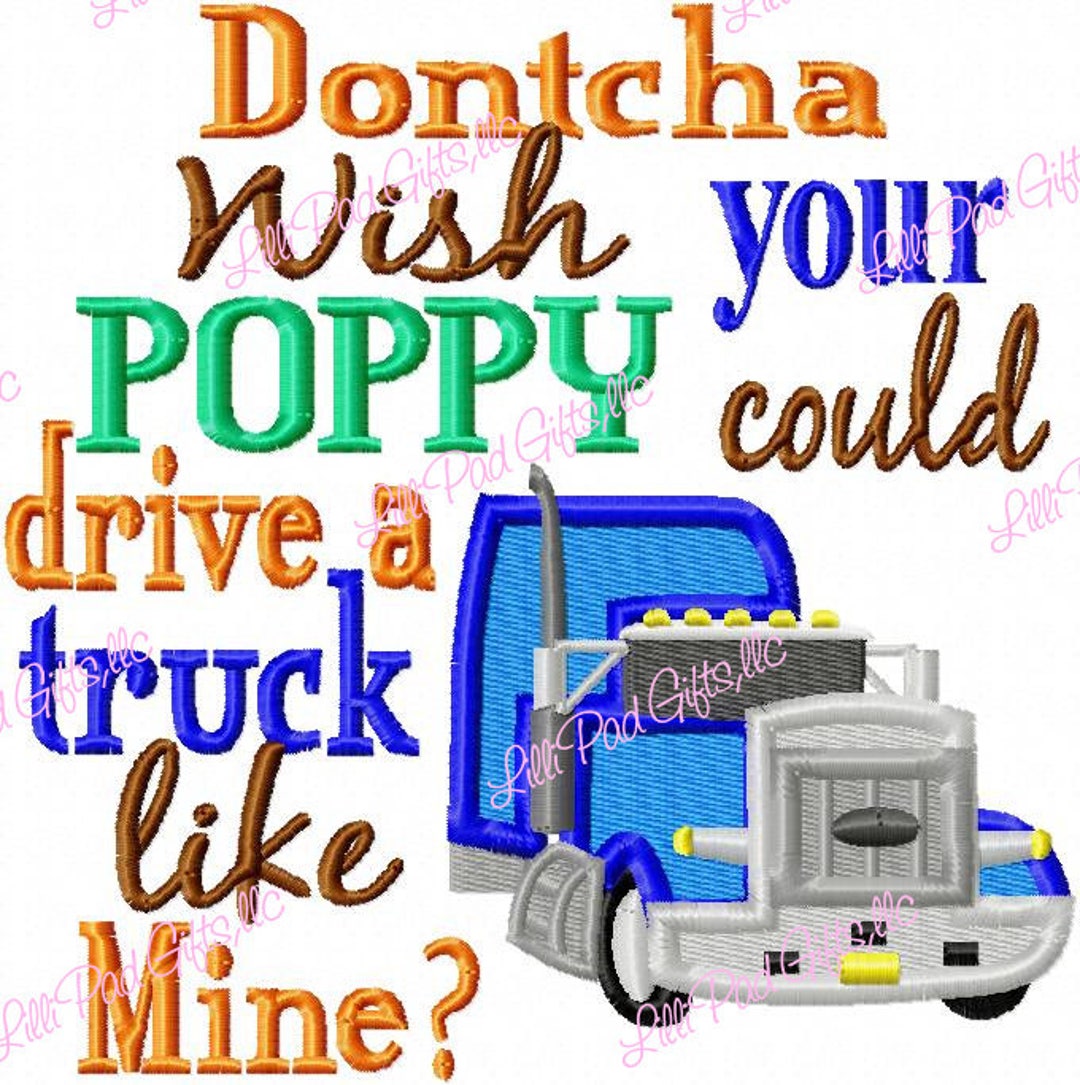 Dontcha Wish Your Poppy Could Drive a Truck Like Mine - 18 Wheeler ...