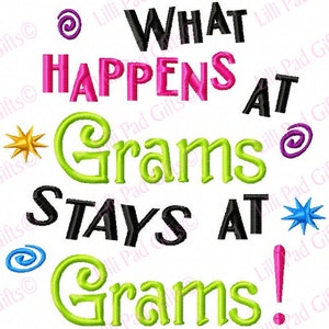 What Happens at Grams Stays at Grams - 6 Sizes, Grams Embroidery Design ...