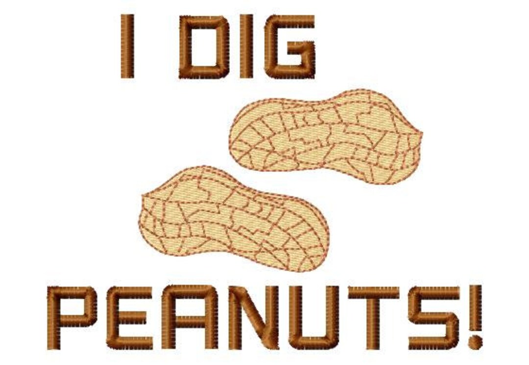 I Dig Peanuts - Machine Embroidery Design - 11 Sizes, Peanut Embroidery ...