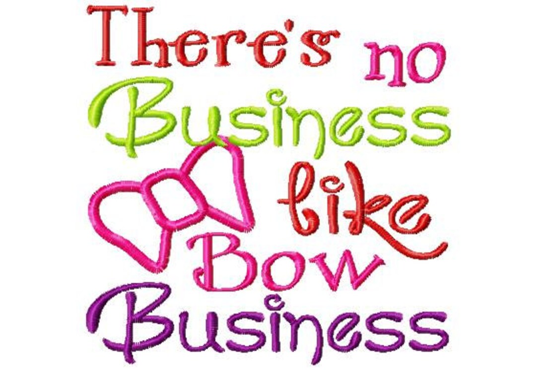 Theres No Business Like Bow Business - Bow Applique - Machine ...