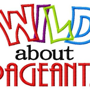 WILD About Pageants - Applique - Machine Embroidery Design - 8 Sizes ...