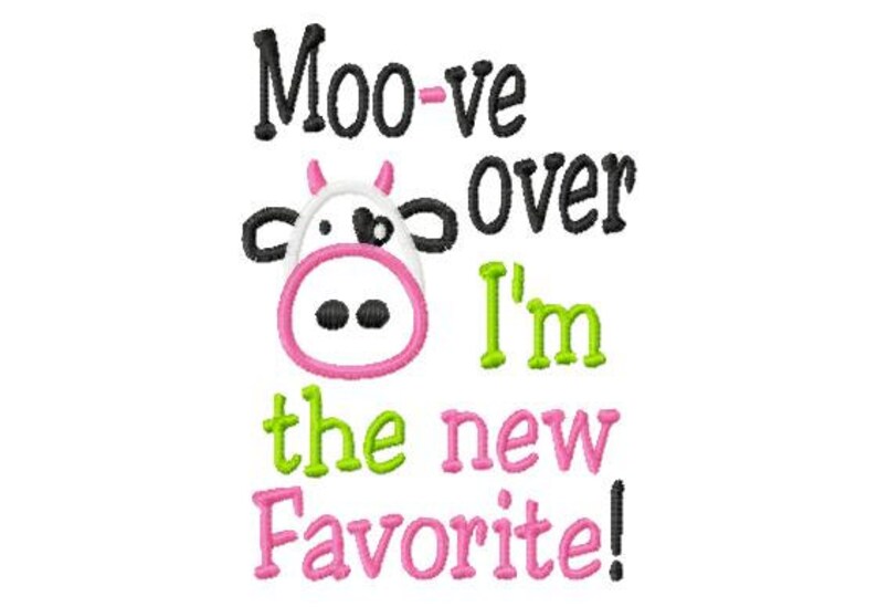 Moo-ve Over I'm the New Favorite Cow Applique Machine - Etsy