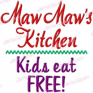 Maw Maws Kitchen - Kids Eat FREE - Machine Embroidery Design - 7 Sizes ...