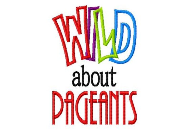 WILD About Pageants - Applique - Machine Embroidery Design - 8 Sizes ...