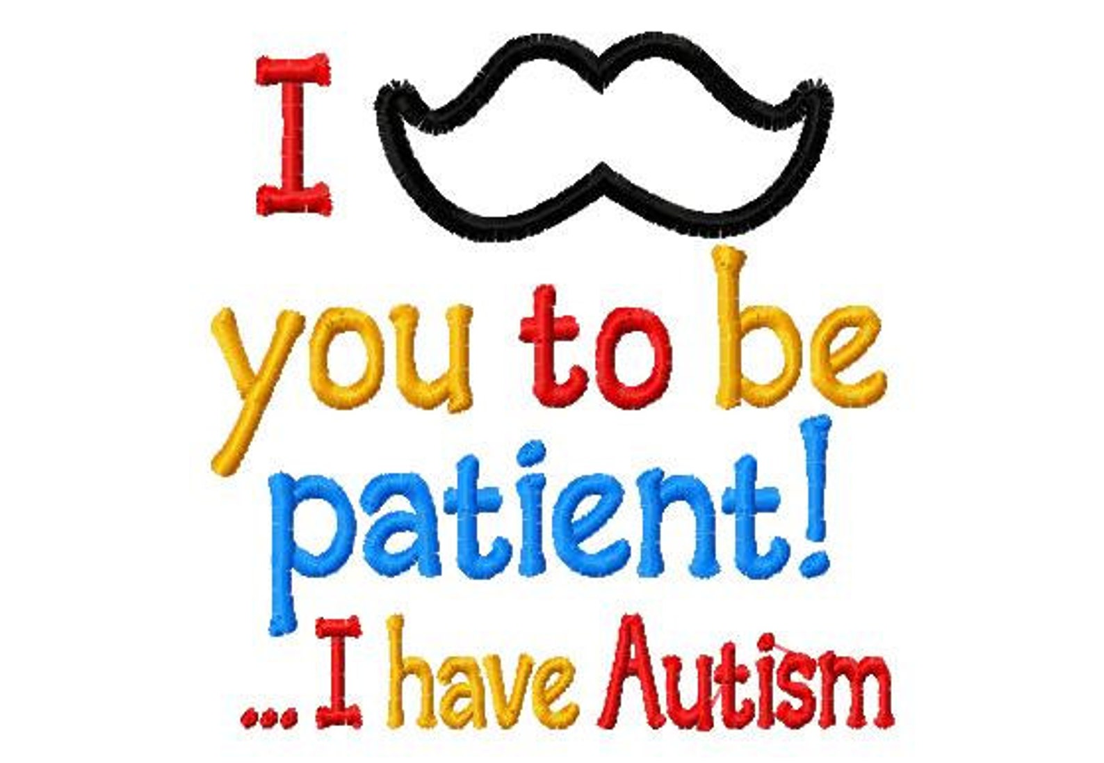 I Mustache You to Be Patient... I Have Autism Mustache | Etsy