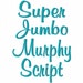 SUPER JUMBO Murphy Script - Machine Embroidery Font - Sizes 8", 9" & 10 ...
