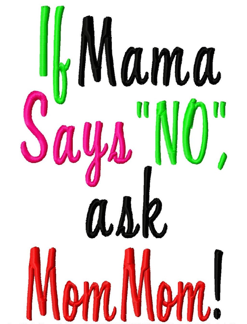 If Mama Says No Ask Mommom Machine Embroidery Design 8 - Etsy