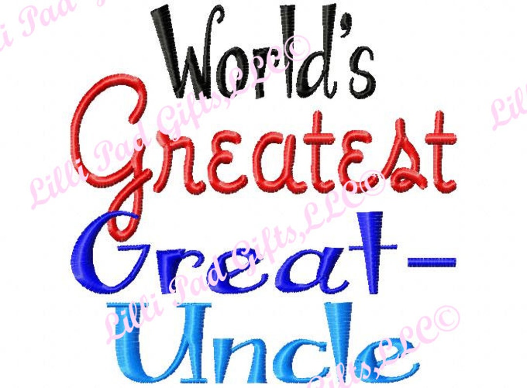 Worlds Greatest Great-uncle - Machine Embroidery Design - 8 Sizes - Etsy