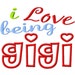 I Love Being Gigi - Machine Embroidery Design - 11 Sizes - Etsy
