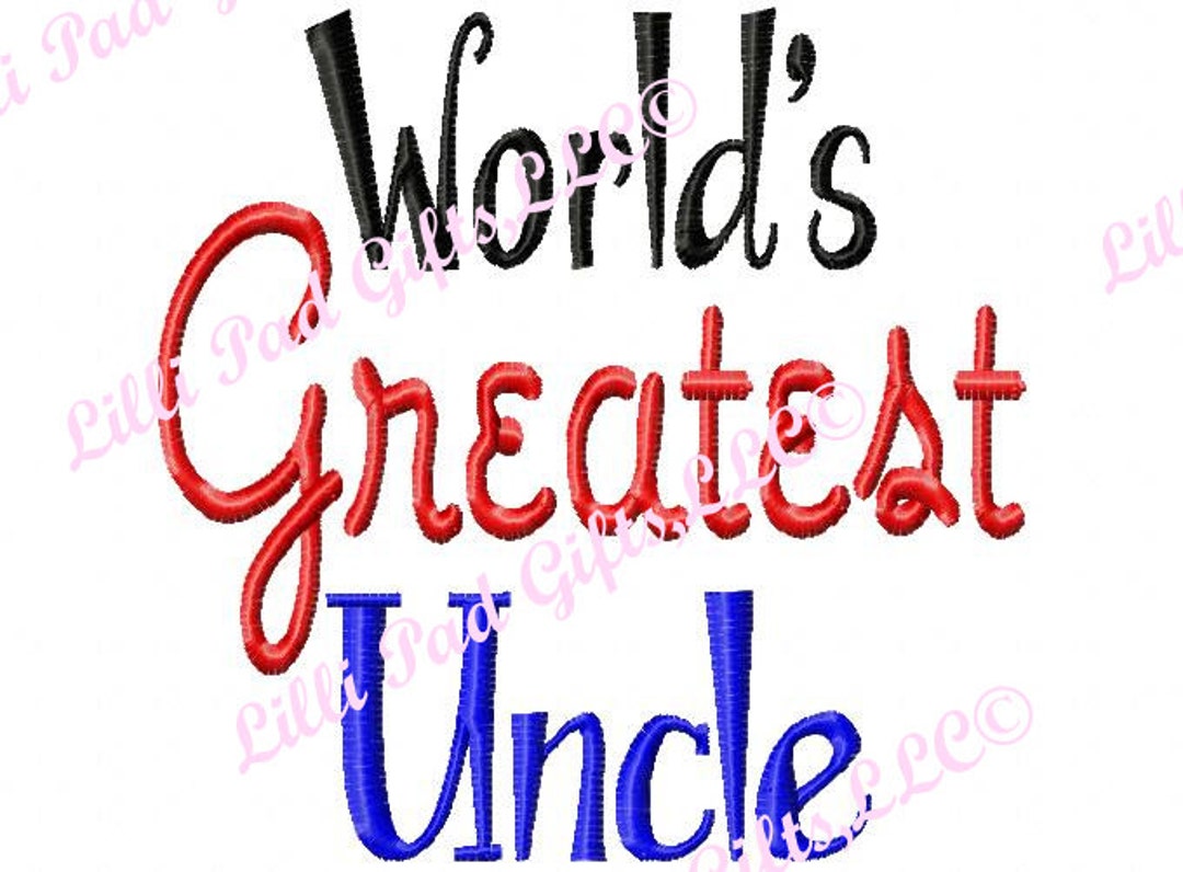 Worlds Greatest Uncle - Machine Embroidery Design - 8 Sizes - Etsy