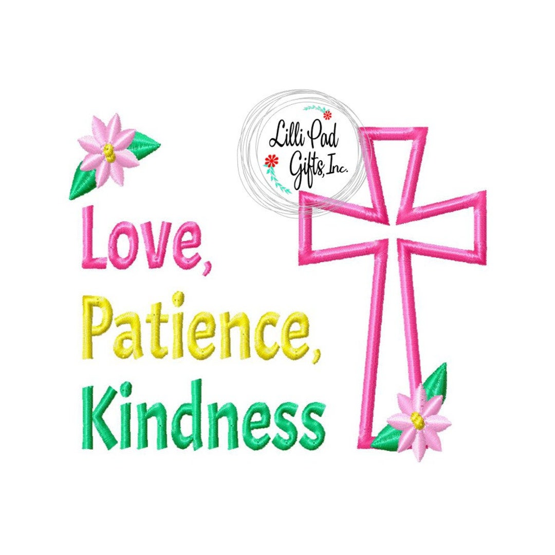 Love, Patience, Kindness - Cross Applique - 7 Sizes, Embroidery Design ...