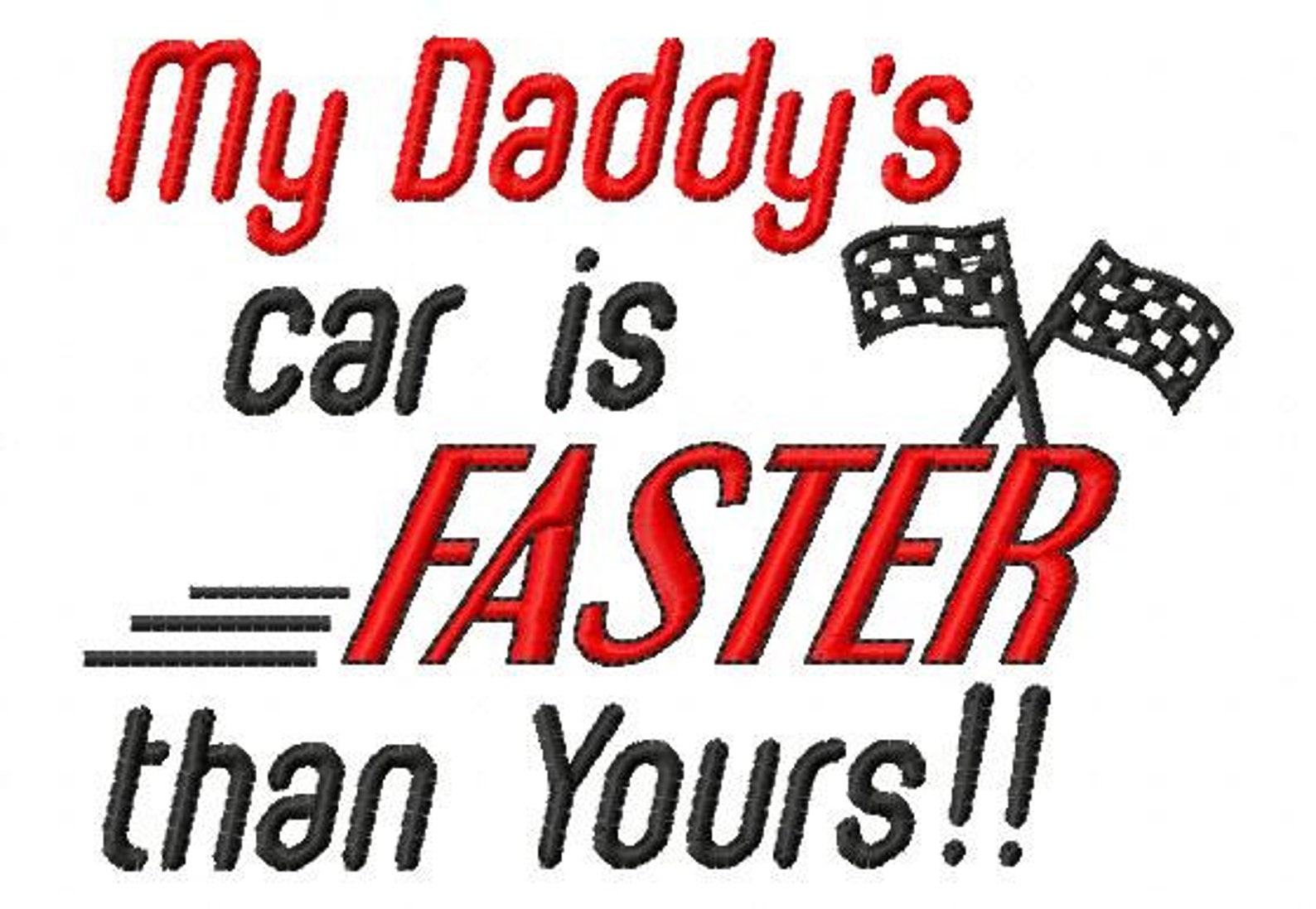 My Daddy's Car is Faster Than Yours Machine Embroidery | Etsy