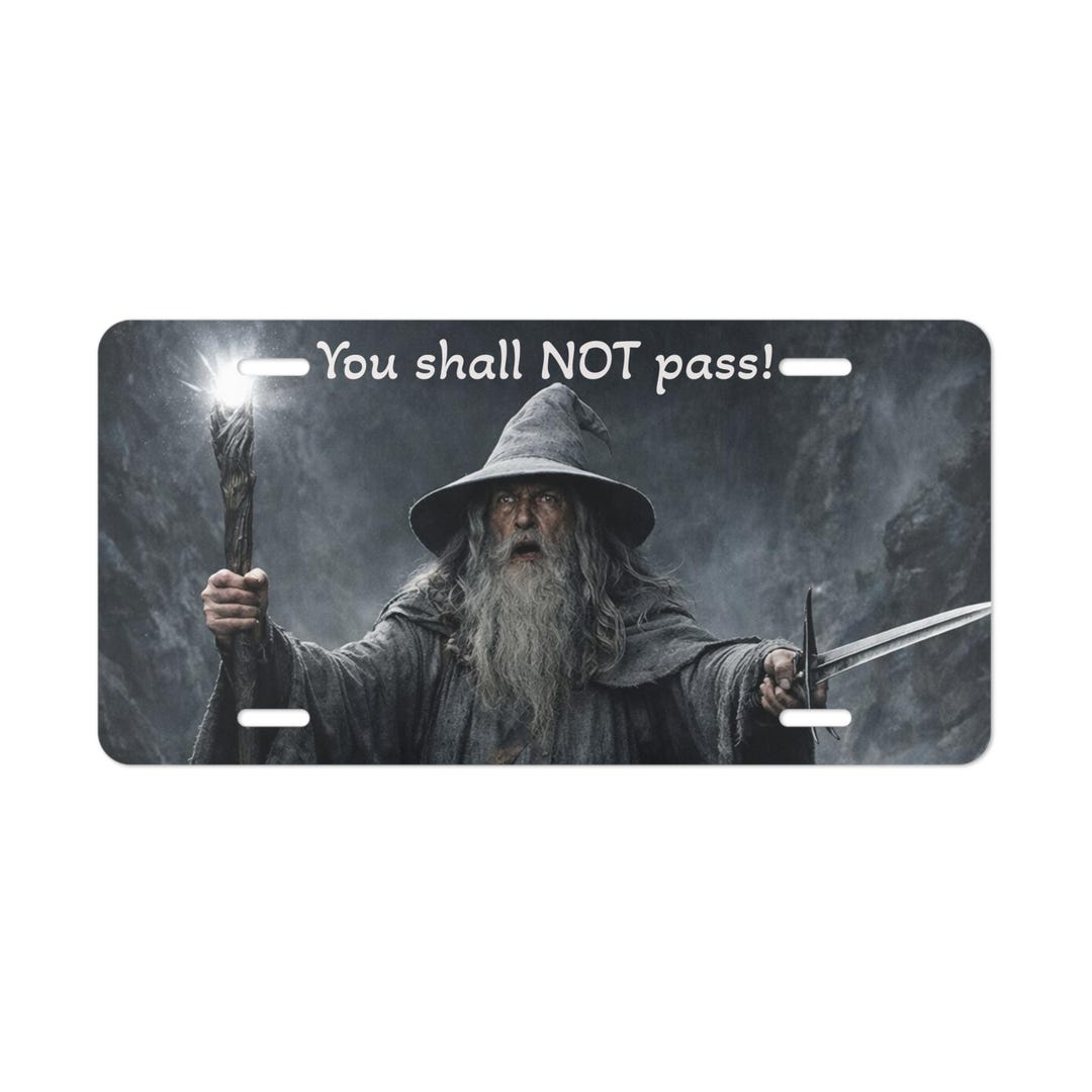 You Shall NOT Pass Wizard Image Vanity Plate | License Plate| LOTR ...