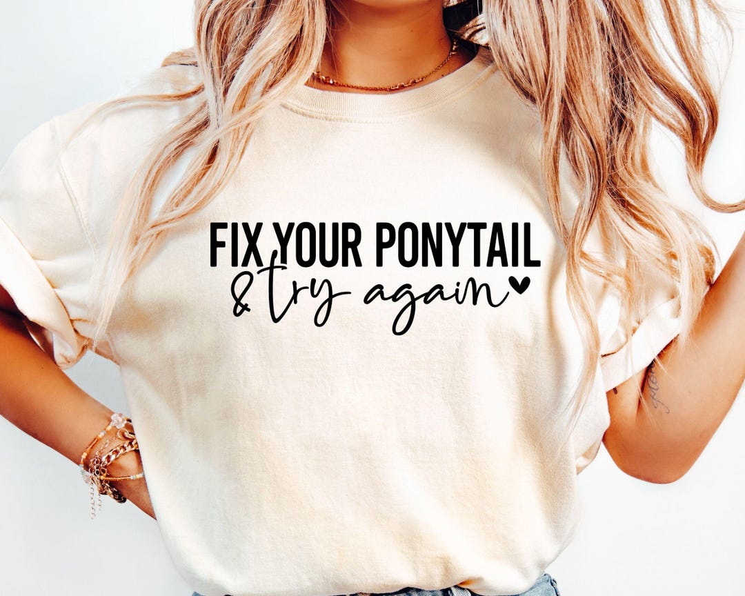 Fix Your Ponytail & Try Again SVG PNG, Motivational Workout Design ...