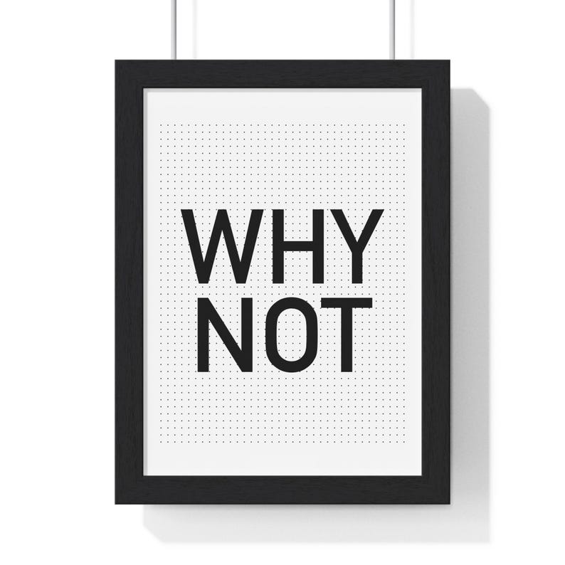 WHY / NOT Poster Vertical Framed Poster | Minimal Typographic Wall Art ...