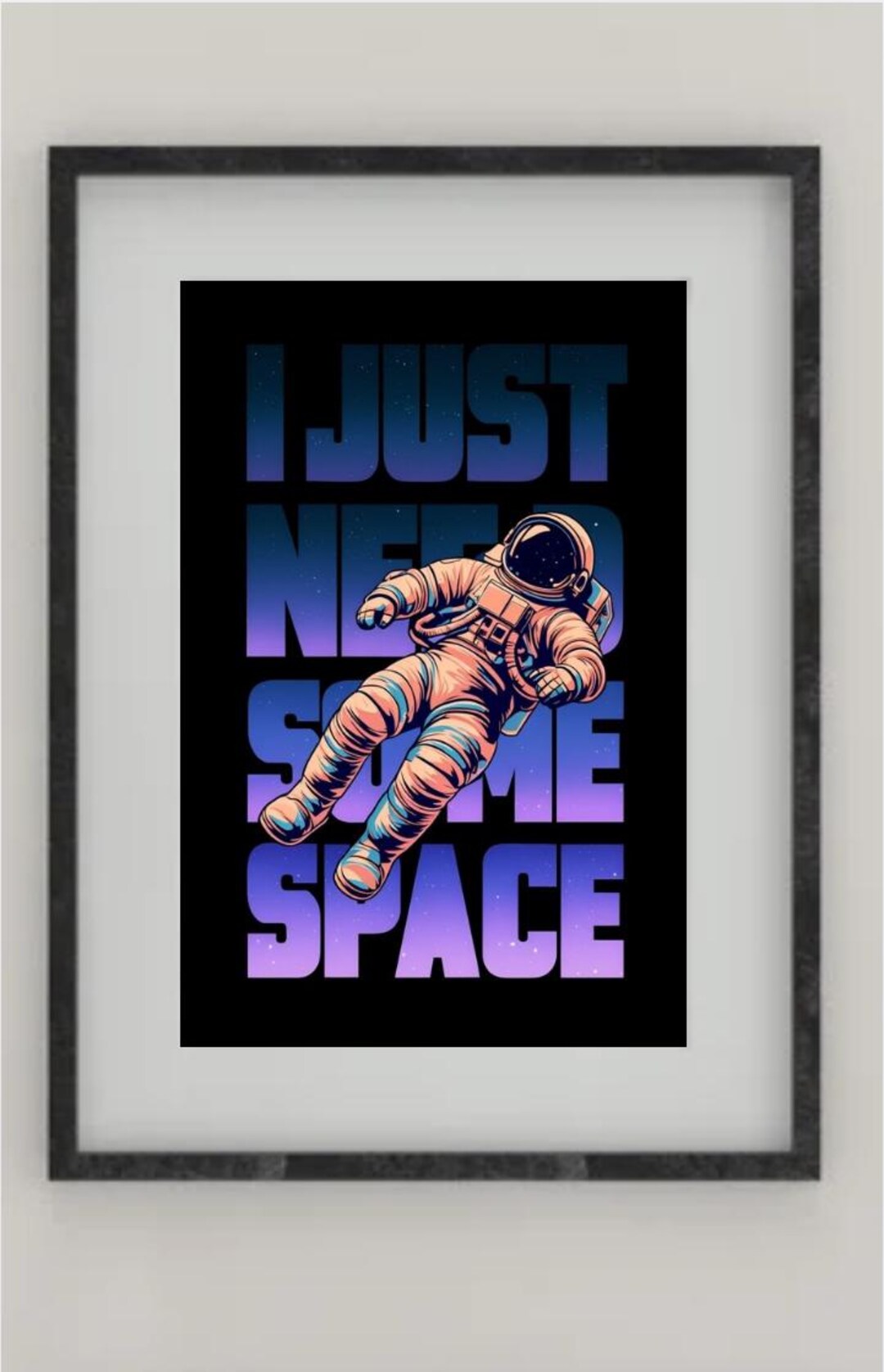 I Need Some Space - Wall Poster - Etsy