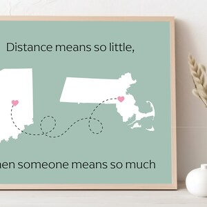 State Art Print. Distance Means so Little When Someone Means so Much ...