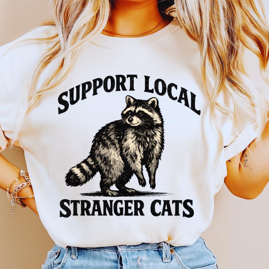 Funny Raccoon PNG, Support Local Stranger Cats Design (digital Download ...