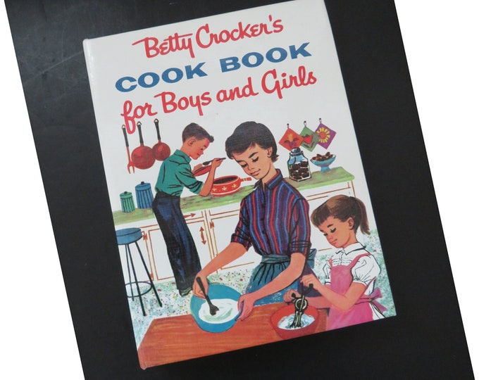 1957 Betty Crockers Cook Book for Boys and Girls - Simple Kids ...