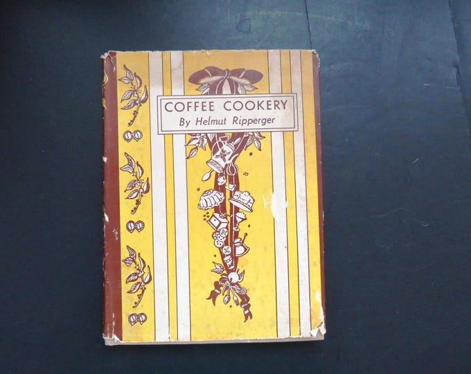 Coffee Cookery by Helmut Ripperger - 1940 1st Edition - Desserts Sweets ...