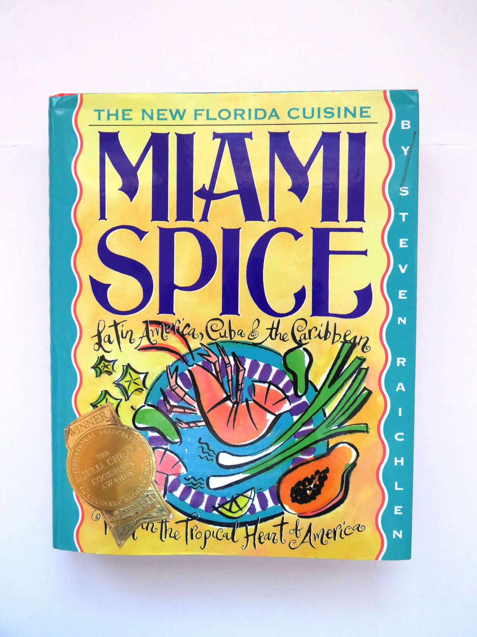 Miami Spice the New Florida Cuisine Cookbook by Steven Raichlen - 1993 ...