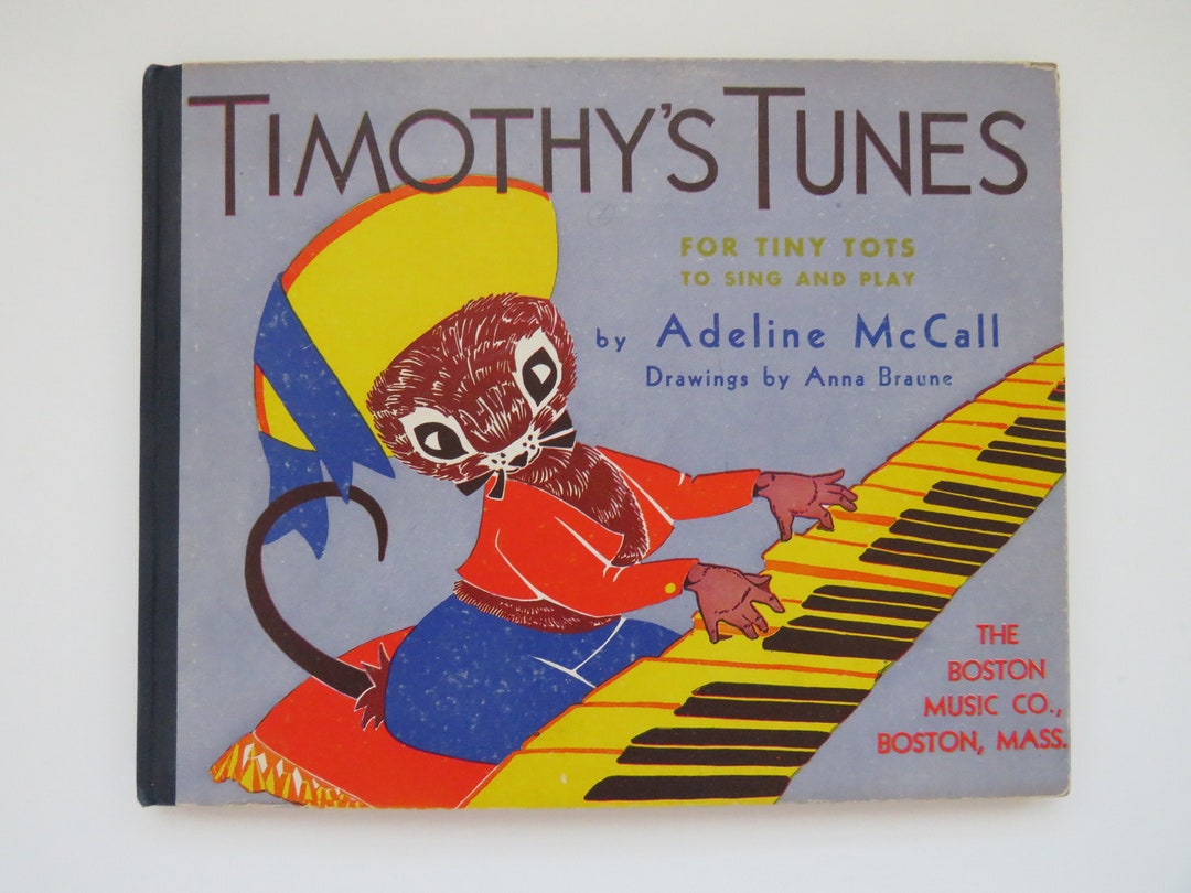 1943 Timothys Tunes Piano Music by Adeline Mccall Tiny Tots Sing Play ...
