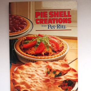 Pie Shell Creations From Pet Ritz Cookbook - 1979 Hardback Cook Book ...