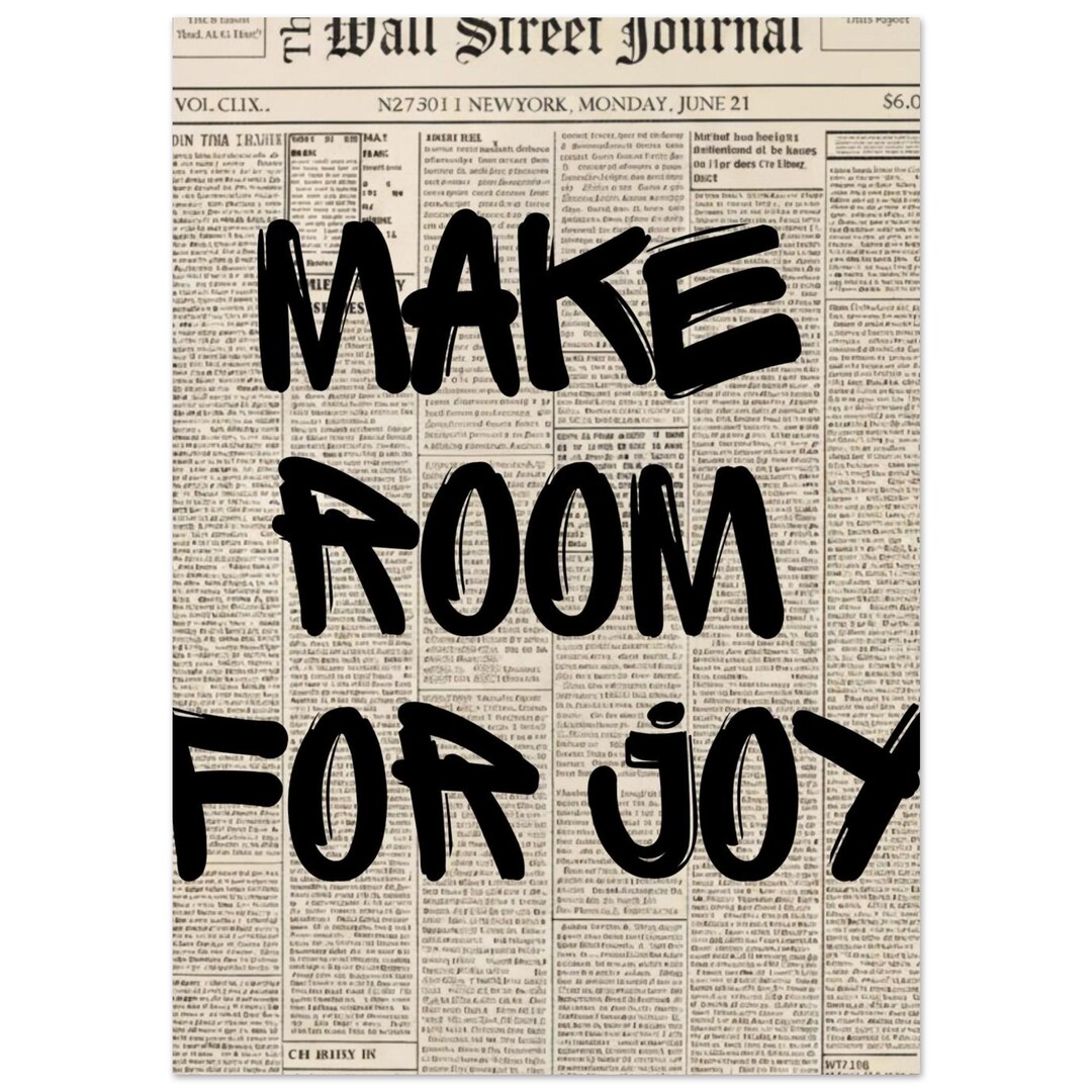 Make Room for Joy – Graffiti-style Art Print on Newspaper Background - Etsy