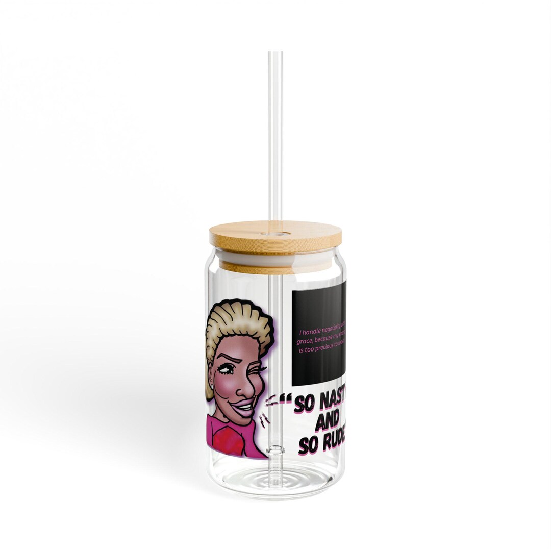 The "so Nasty so Rude" Glass- Reality TV Royalty-inspired Drinkware - Etsy