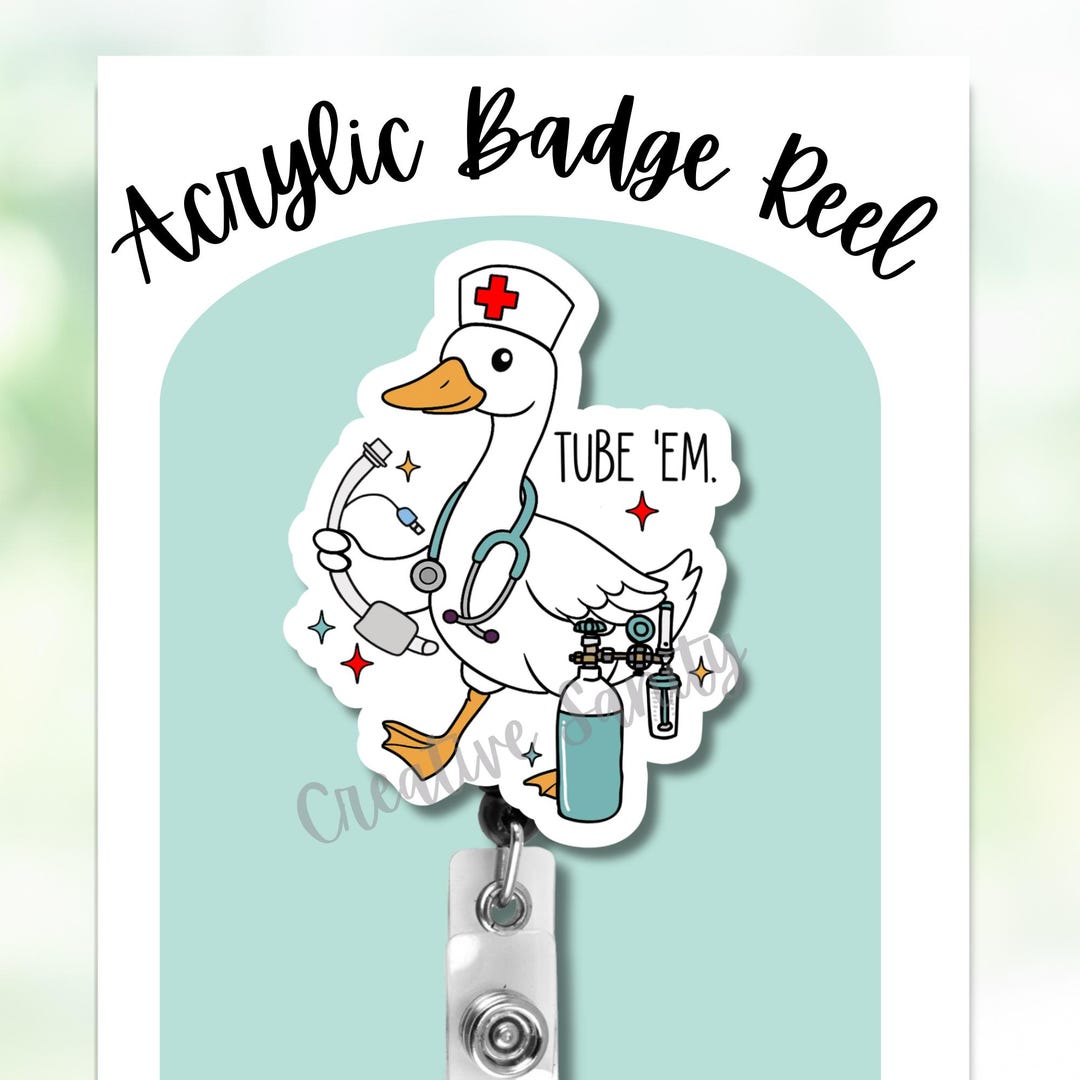 Tube 'em Goose Badge Reel, Respiratory Therapist, RRT, RT Badge Reel ...