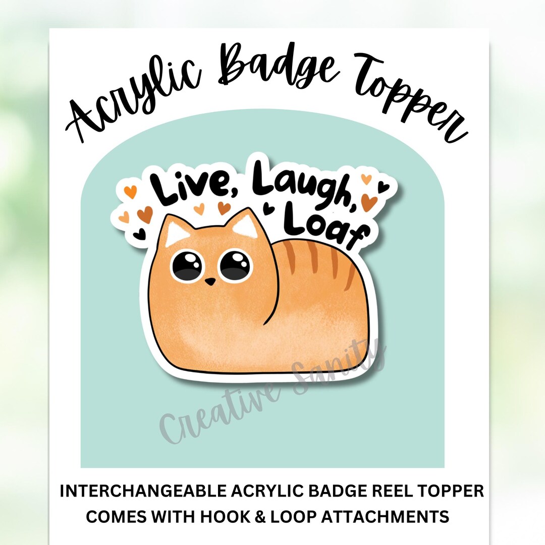 Live Laugh Loaf Cat Topper, Cat Mom Badge, Interchangeable Acrylic ...