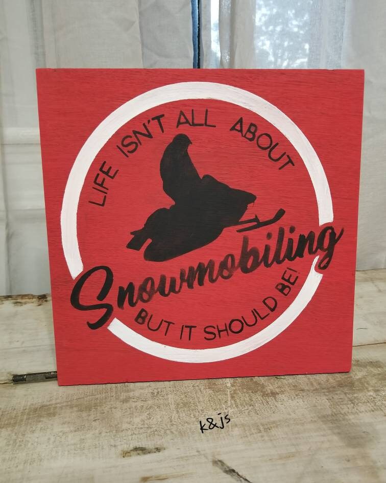 Snowmobile Sign Life Isn't All About Snowmobiling but It - Etsy