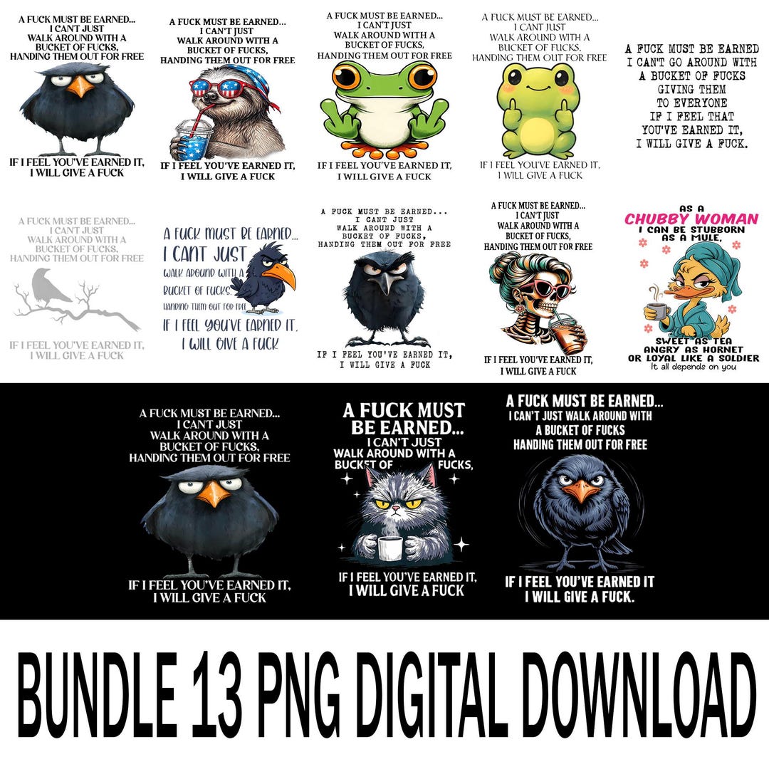 A F*ck Must Be Earned PNG, Funny Sarcastic Quote Clipart, Bold Attitude ...