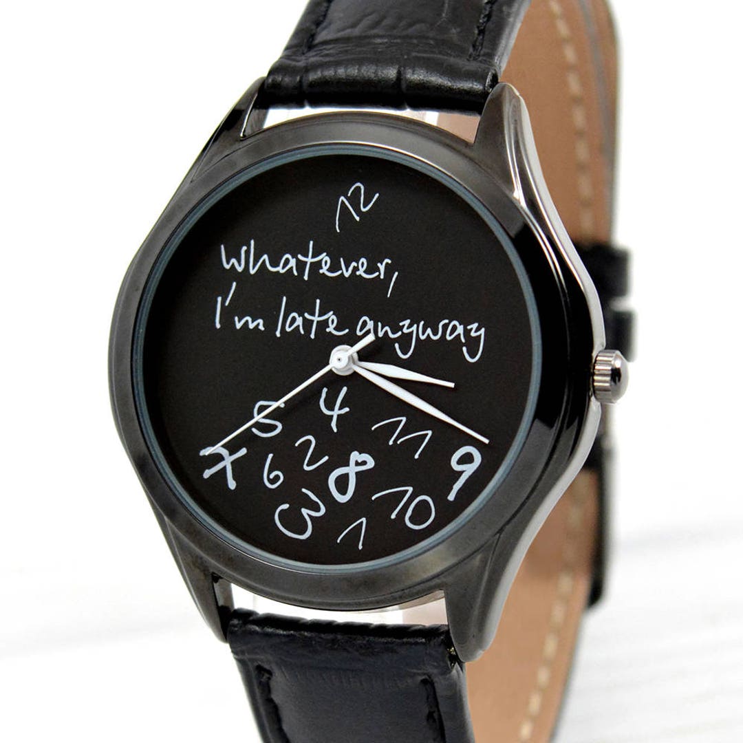 Funny Gifts Black Watch Whatever I'm Late Anyway - Etsy