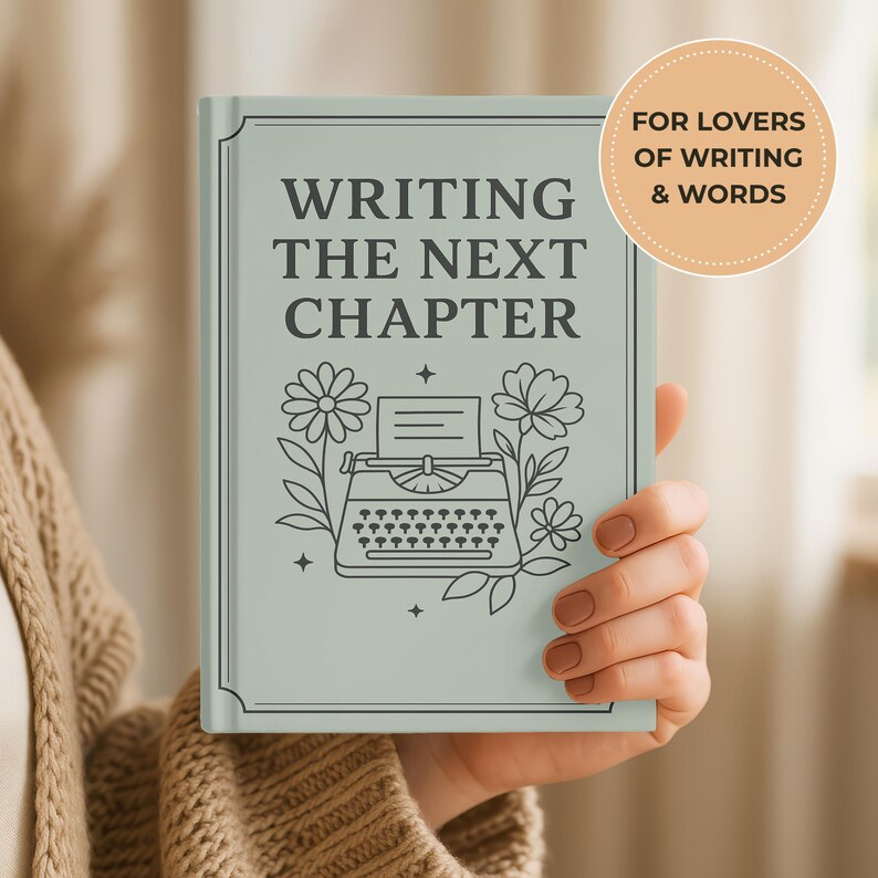 Writing the Next Chapter Journal – Hardcover Lined Notebook for Writers ...