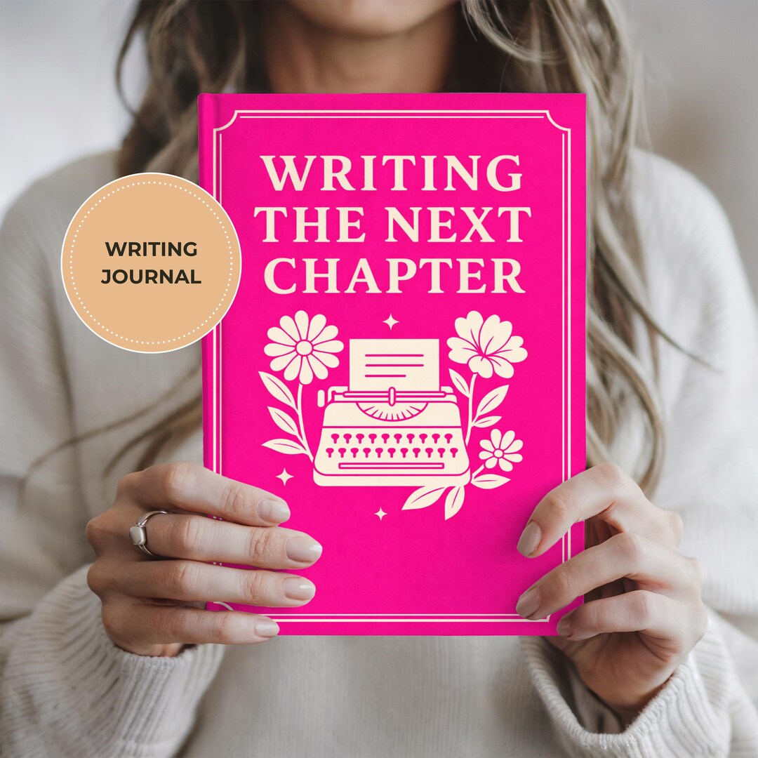 Writing the Next Chapter Journal – Hardcover Lined Notebook for Writers ...
