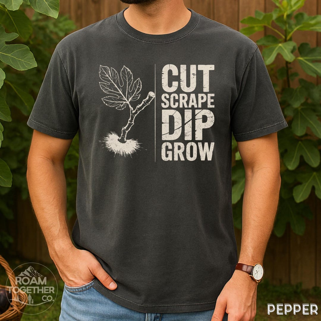 Plant Propagation Shirt – Cut Scrape Dip Grow Tee, Fig Tree Grower T ...