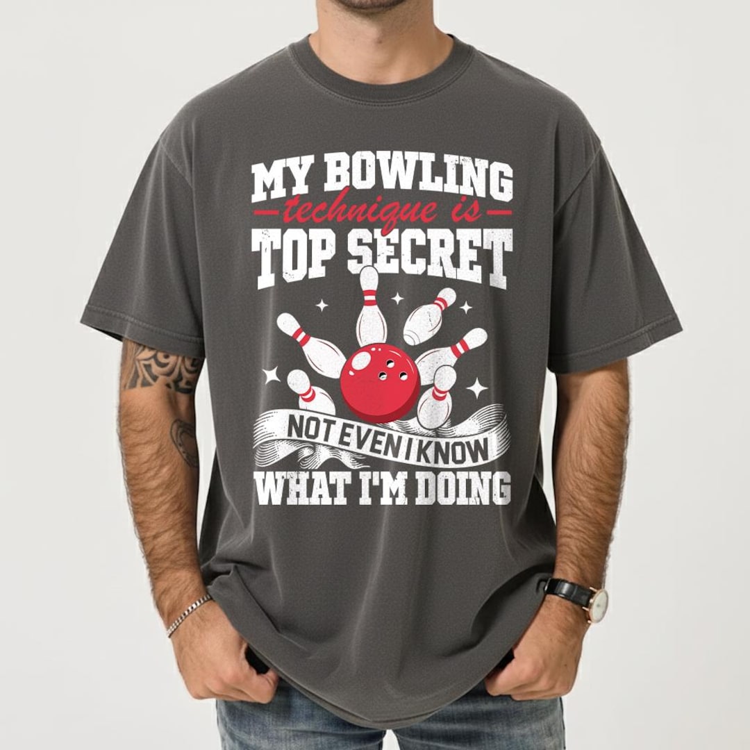Funny Bowling Shirt “my Bowling Technique is Top Secret”, Bowling Humor ...