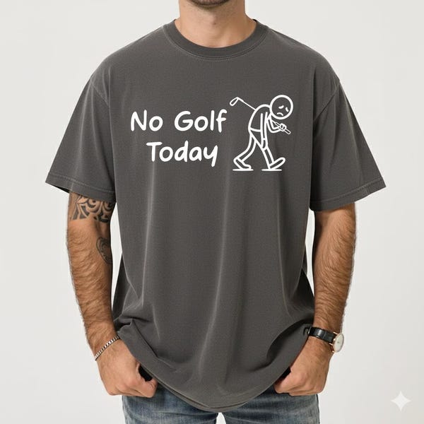 No Golf Today T Shirt - Etsy