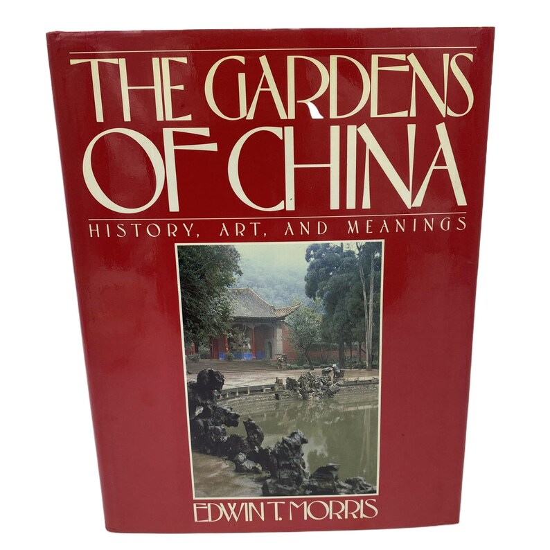 The Gardens of China History Art and Meanings Edwin T. Morris 1983 - Etsy