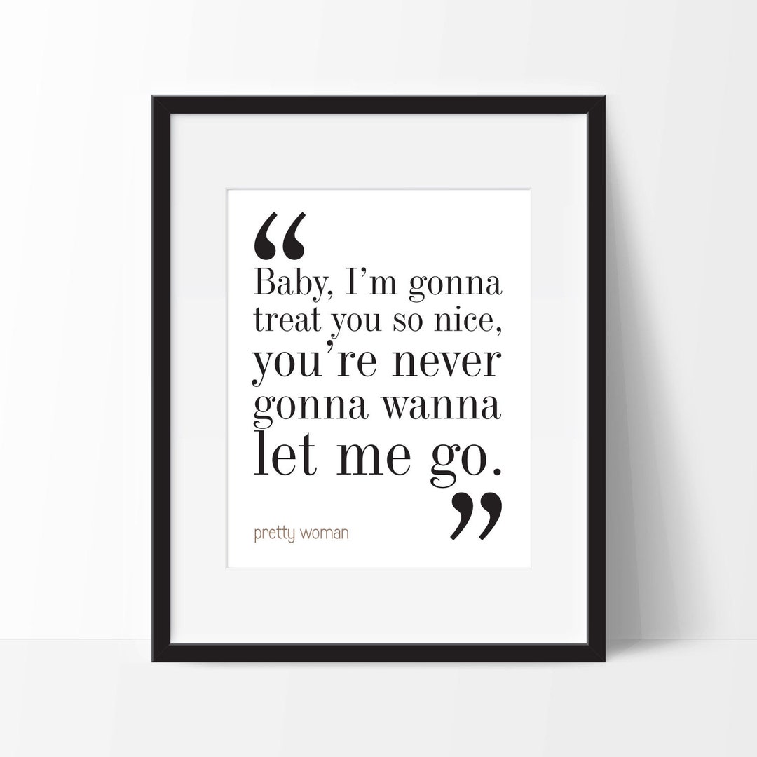 Pretty Woman Movie Quote Print. FREE DELIVERY. Christmas Gift Idea - Etsy