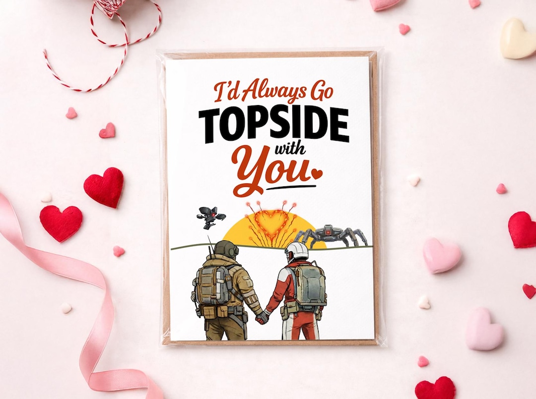 Arc Raiders Valentine Card – I’d Always Go Topside With You – Gamer ...