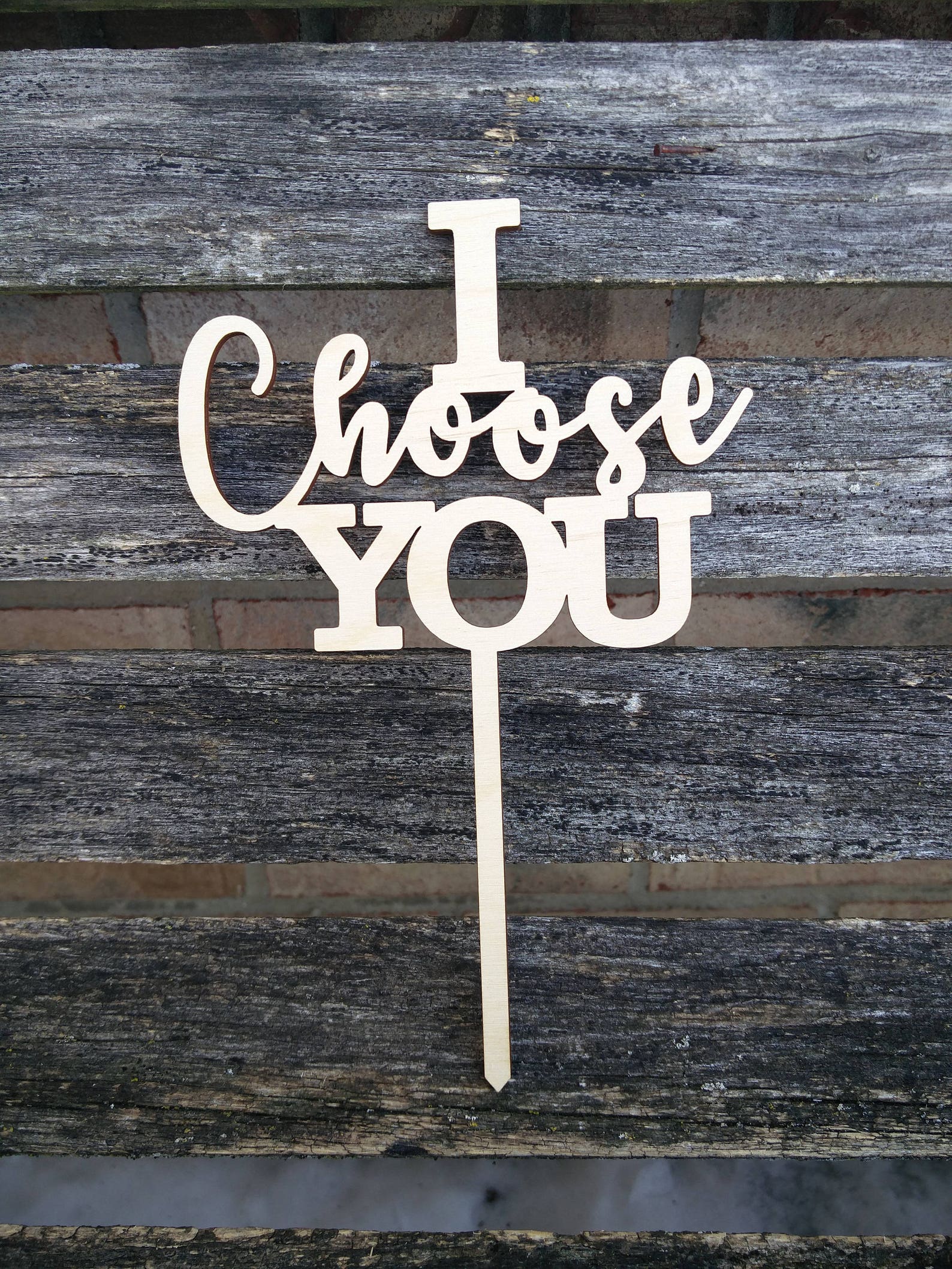 I Choose You Cake Topper. Laser Cut. Wedding, Anniversary, Birthday ...